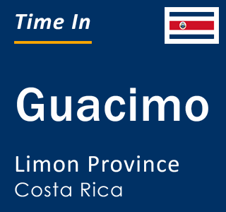 Current Local Time in Guacimo, Limon Province, Costa Rica