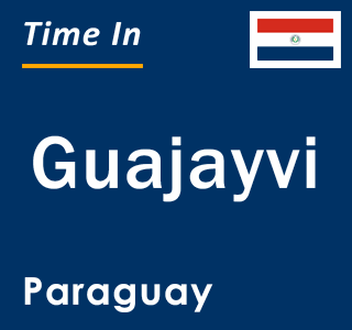 Current Local Time in Guajayvi, Paraguay