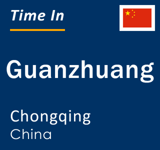 Current Local Time in Guanzhuang, Chongqing, China