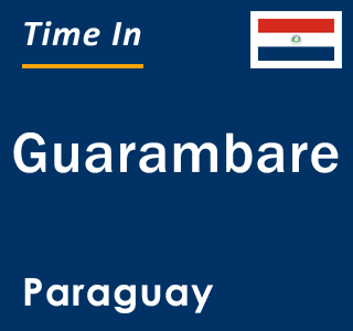 Current Local Time in Guarambare, Paraguay