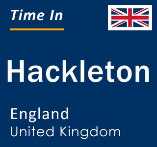 Current Local Time in Hackleton, England, United Kingdom