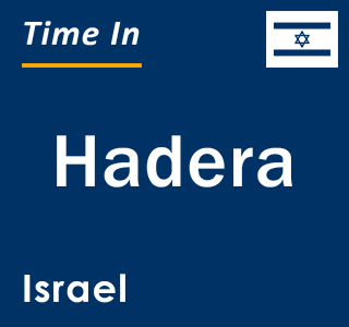 Current Local Time in Hadera, Israel