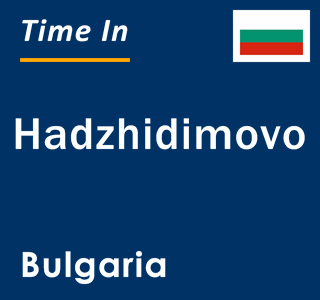Current Local Time in Hadzhidimovo, Bulgaria