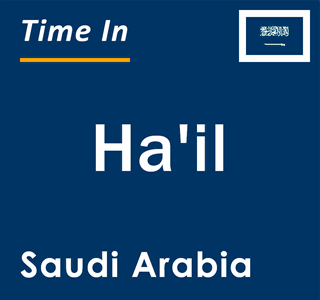 Current Local Time in Ha'il, Saudi Arabia