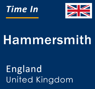 Current Local Time in Hammersmith, England, United Kingdom