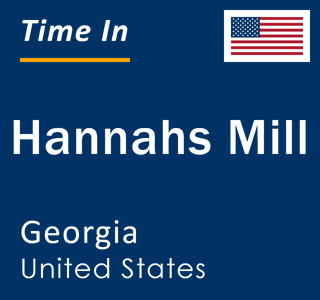 Current Local Time in Hannahs Mill, Georgia, United States