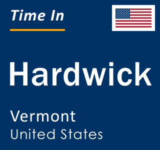 Current Local Time in Hardwick, Vermont, United States