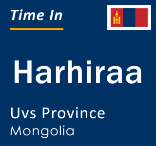 Current Local Time in Harhiraa, Uvs Province, Mongolia