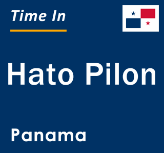 Current Local Time in Hato Pilon, Panama