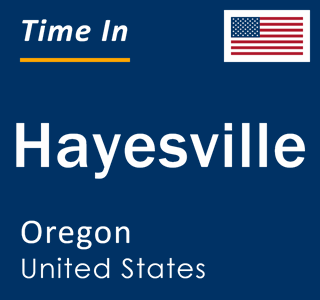 Current Local Time in Hayesville, Oregon, United States