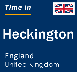 Current Local Time in Heckington, England, United Kingdom