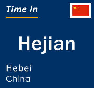 Current Local Time in Hejian, Hebei, China