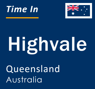 Current Local Time in Highvale, Queensland, Australia