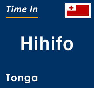 Current Local Time in Hihifo, Tonga
