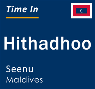 Current Local Time in Hithadhoo, Seenu, Maldives