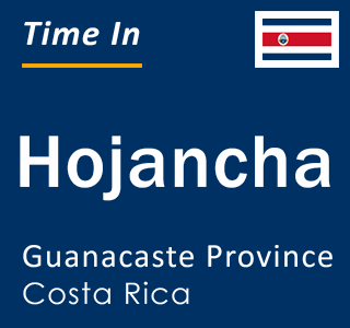 Current Local Time in Hojancha, Guanacaste Province, Costa Rica