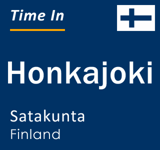 Current Local Time in Honkajoki, Satakunta, Finland