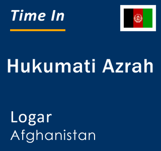 Current Local Time in Hukumati Azrah, Logar, Afghanistan