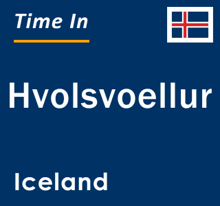Current Local Time in Hvolsvoellur, Iceland