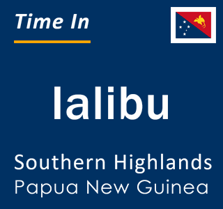 Current Local Time in Ialibu, Southern Highlands, Papua New Guinea