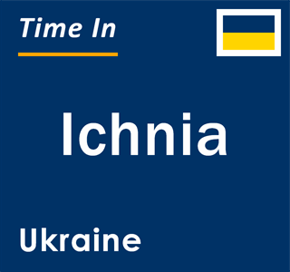 Current Local Time in Ichnia, Ukraine