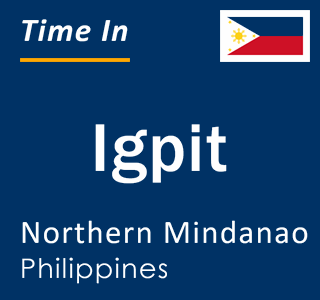 Current Local Time in Igpit, Northern Mindanao, Philippines