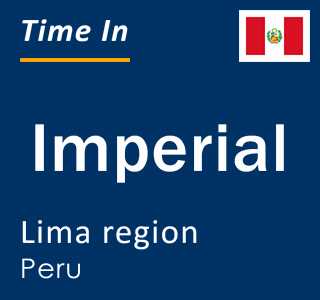 Current Local Time in Imperial, Lima region, Peru