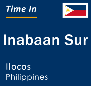 Current Local Time in Inabaan Sur, Ilocos, Philippines