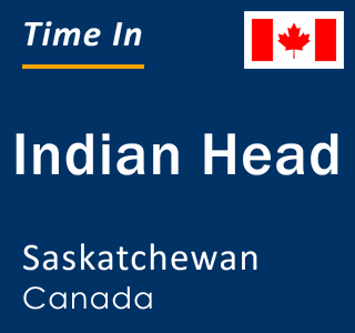 Current Local Time in Indian Head, Saskatchewan, Canada