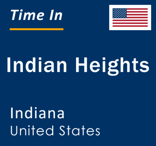 Current Local Time in Indian Heights, Indiana, United States