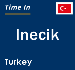 Current Local Time in Inecik, Turkey
