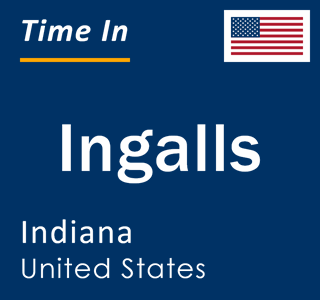 Current Local Time in Ingalls, Indiana, United States