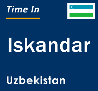 Current Local Time in Iskandar, Uzbekistan