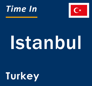 Current Local Time in Istanbul, Turkey