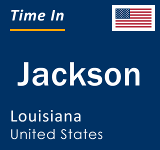 Current Local Time in Jackson, Louisiana, United States