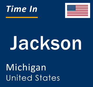 Current Local Time in Jackson, Michigan, United States