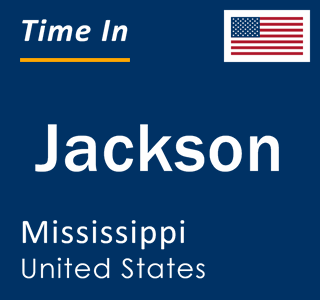 Current Local Time in Jackson, Mississippi, United States