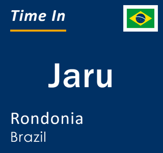 Current Local Time in Jaru, Rondonia, Brazil