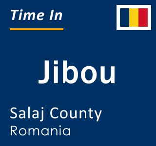 Current Local Time in Jibou, Salaj County, Romania