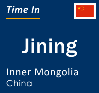 Current Local Time in Jining, Inner Mongolia, China