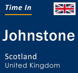 Current Local Time in Johnstone, Scotland, United Kingdom
