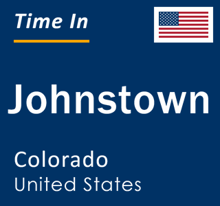 Current Local Time in Johnstown, Colorado, United States