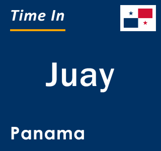 Current Local Time in Juay, Panama