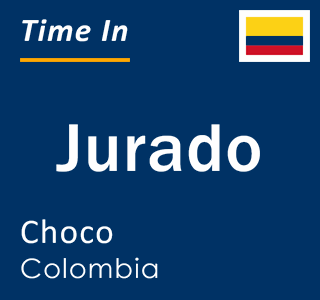 Current Local Time in Jurado, Choco, Colombia