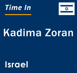 Current Local Time in Kadima Zoran, Israel