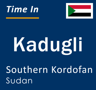 Current Local Time in Kadugli, Southern Kordofan, Sudan