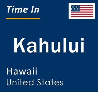 Current Local Time in Kahului, Hawaii, United States