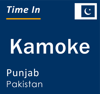 Current Local Time in Kamoke, Punjab, Pakistan
