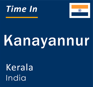 Current Local Time in Kanayannur, Kerala, India