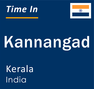 Current Local Time in Kannangad, Kerala, India